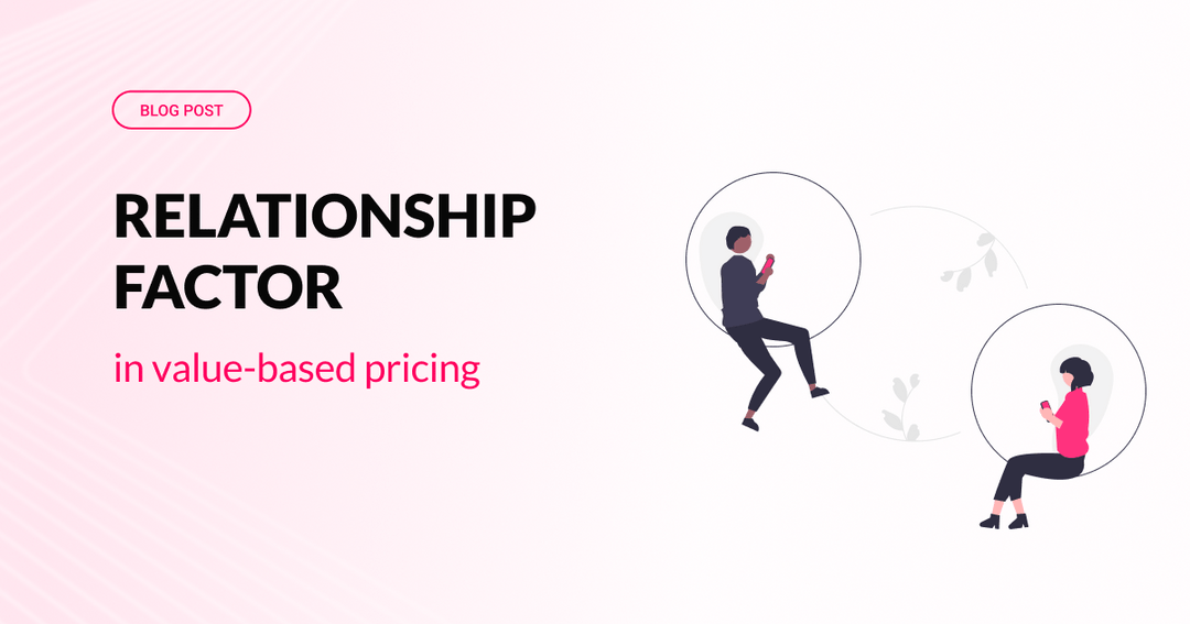Relationship factor in value-based pricing Relationship factor in value-based pricing
